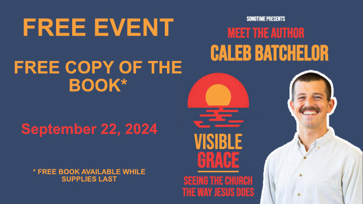 Come and meet Caleb Batchelor, Author of "Visible Grace." - Songtime
